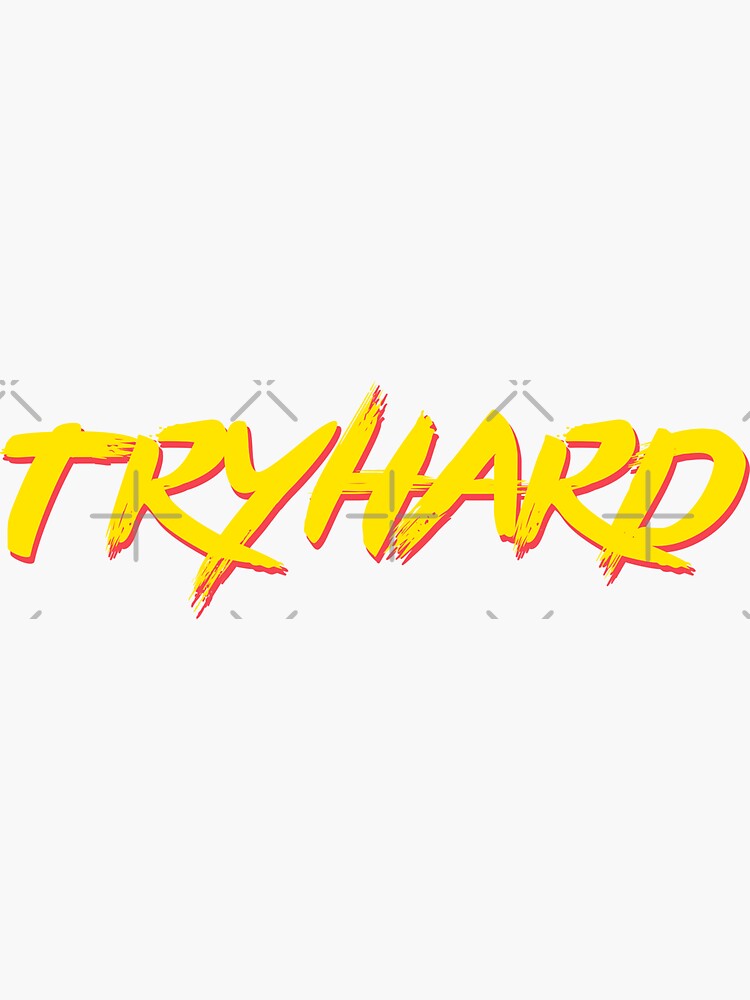 "Tryhard" Sticker by MixupCity | Redbubble
