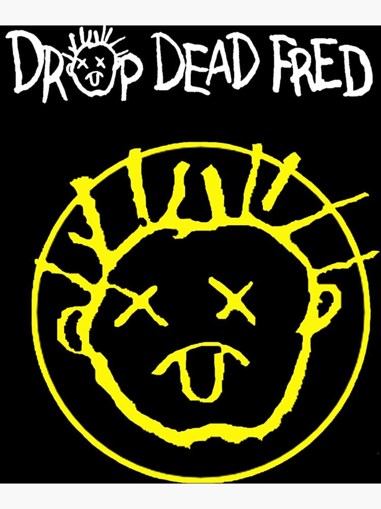"Drop Dead Fred Smiley Face Essential " Poster for Sale by ...