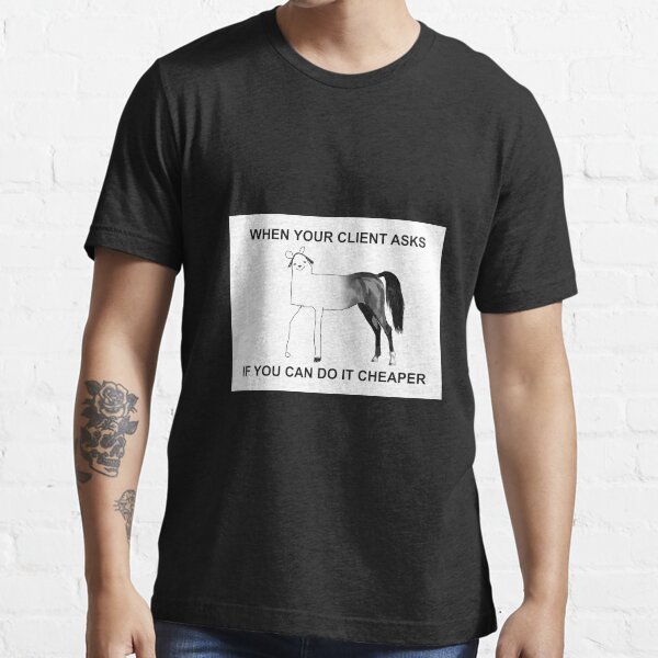 "When Your Client Asks If You Can Do It Cheaper Funny Quote Company ...