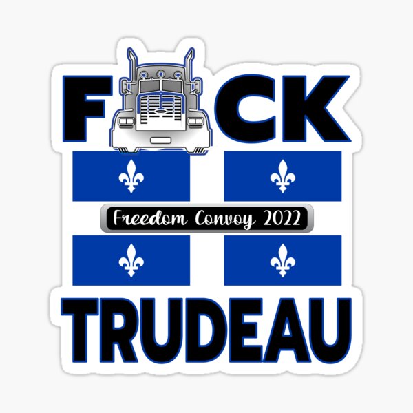 "F-CK TRUDEAU QUEBEC FLAG MONTREAL TORONTO CALGARY EDMONTON VANCOUVER ...