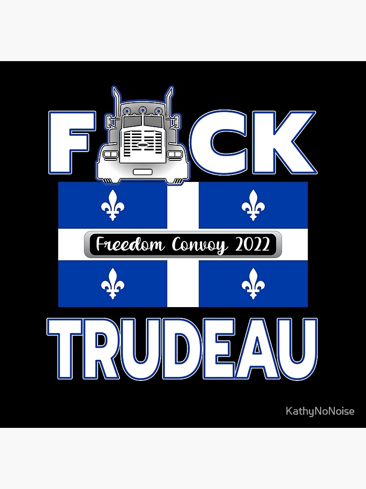 "F-CK TRUDEAU QUEBEC FLAG FREEDOM CONVOY 2022 WHITE LETTERS SHIRT ...