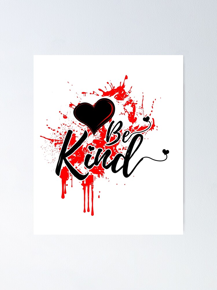 "Be Kind Heart" Poster for Sale by Northern-Hut | Redbubble