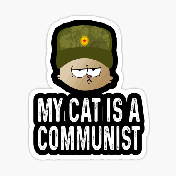 "Cat is a COMMUNIST " Sticker by StudioSandeArt | Redbubble