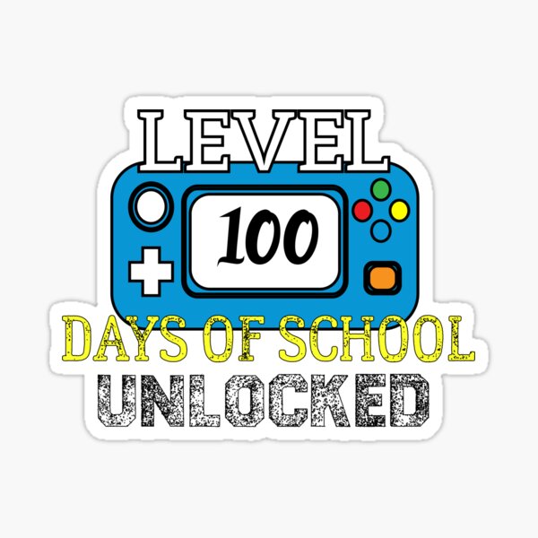 "Level 100 Completed Days Of School Unlocked " Sticker by ZOUBAH ...