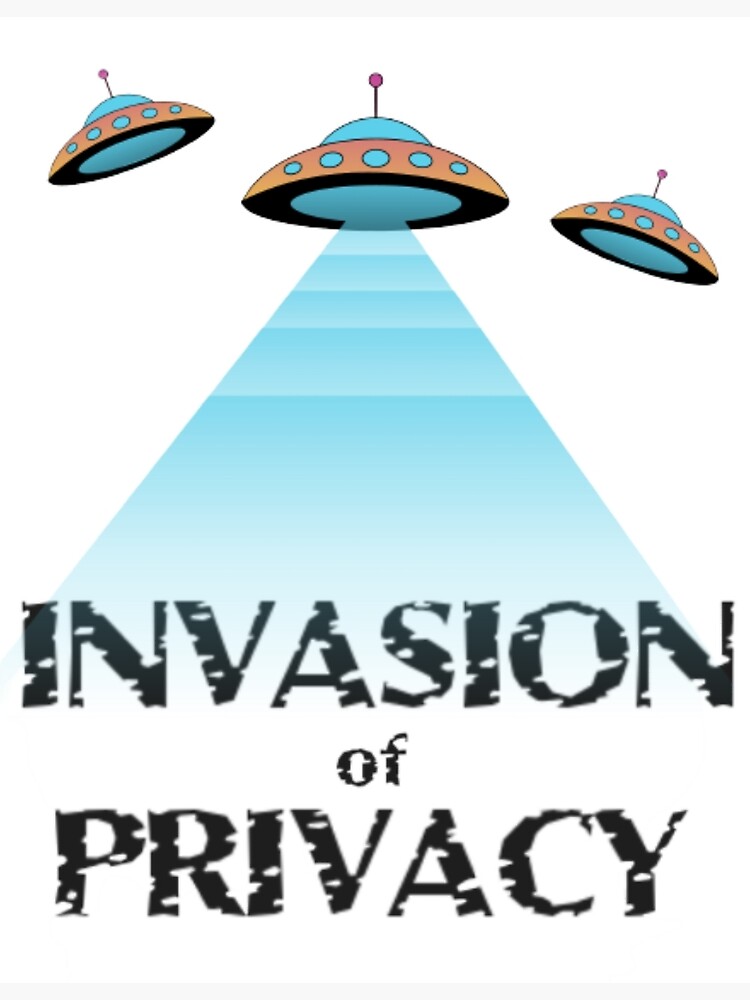 Invasion Of Privacy Poster For Sale By Tristantan Redbubble