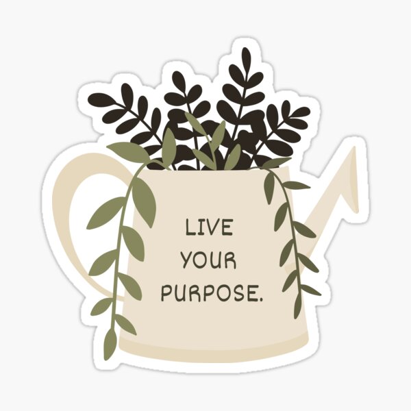 "Live Your Purpose" Sticker for Sale by gronly | Redbubble