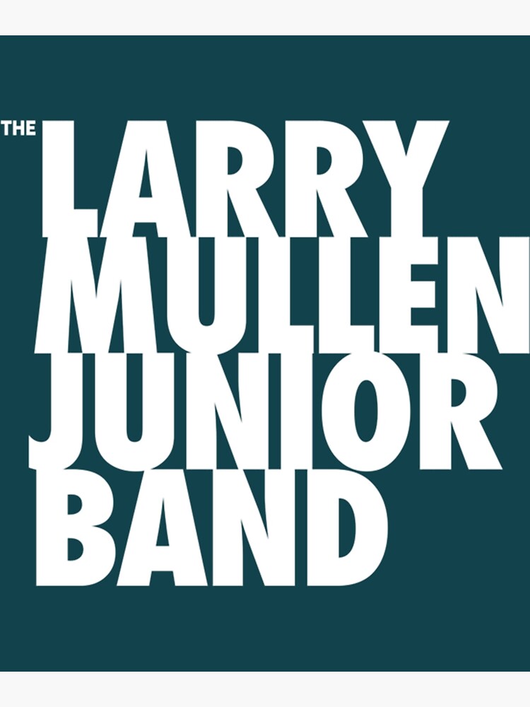 "The Larry Mullen Jr. Band" Poster for Sale by Annachucanada | Redbubble