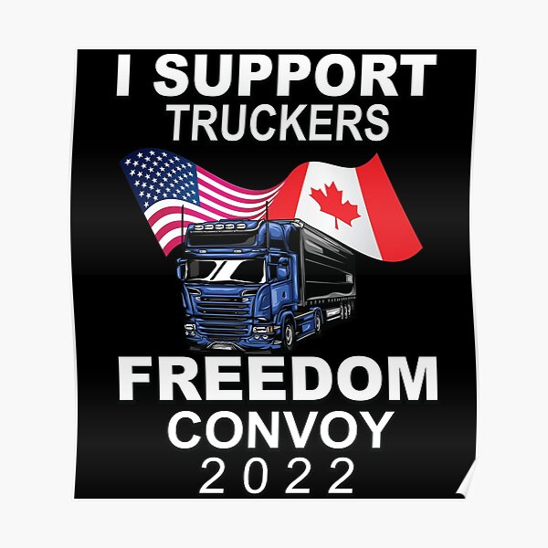 "I Support Truckers Freedom Convoy 2022" Poster for Sale by GojoDesign ...