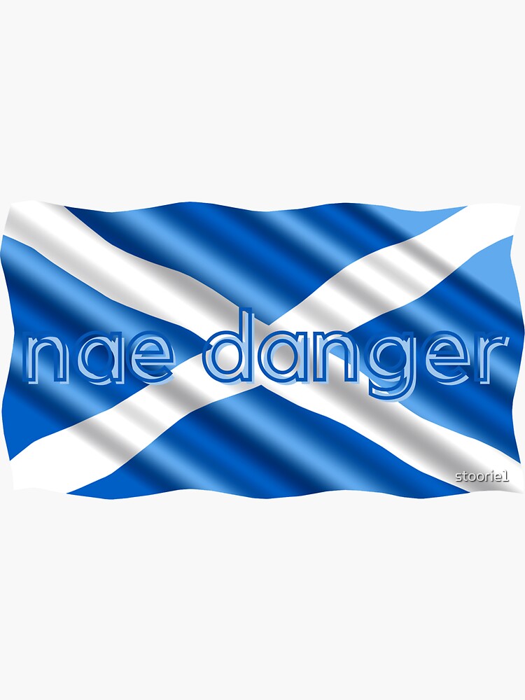 "Nae Danger upon Scottish Flag" Sticker by stoorie1 | Redbubble