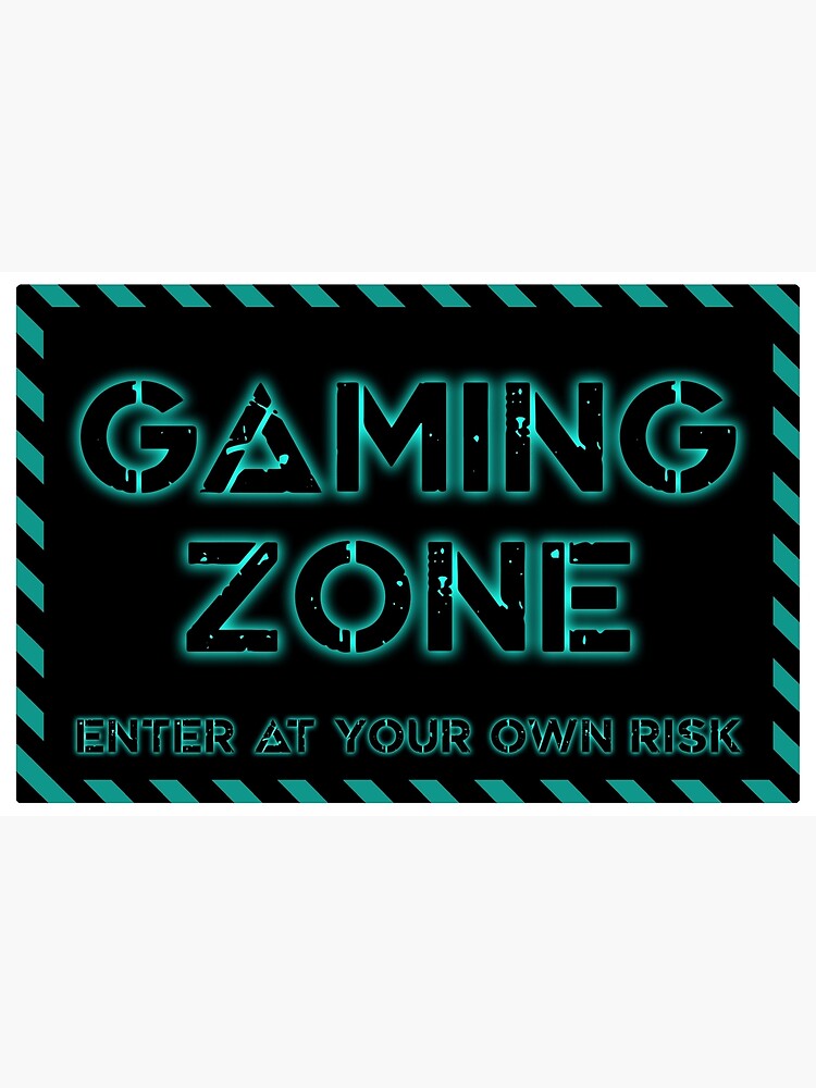 "Gaming Zone Sign Video Game Poster Enter at your own risk" Poster by ...