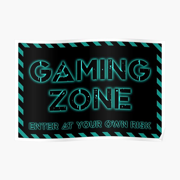"Gaming Zone Sign Video Game Poster Enter at your own risk" Poster by ...