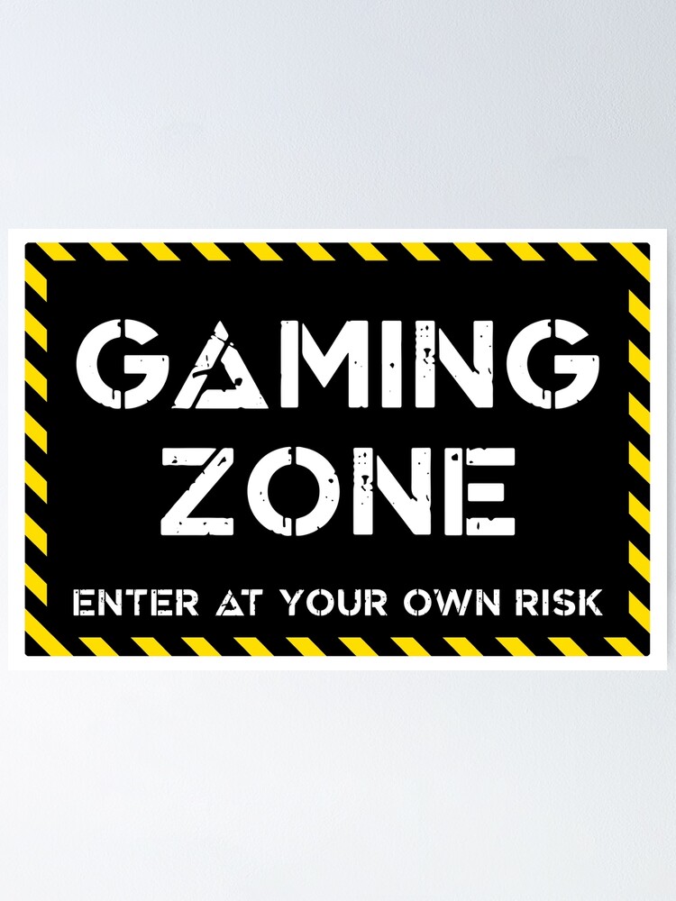 "Gaming Zone Sign Video Game Poster Enter at your own risk" Poster by PRINCEOF-PRINTS | Redbubble