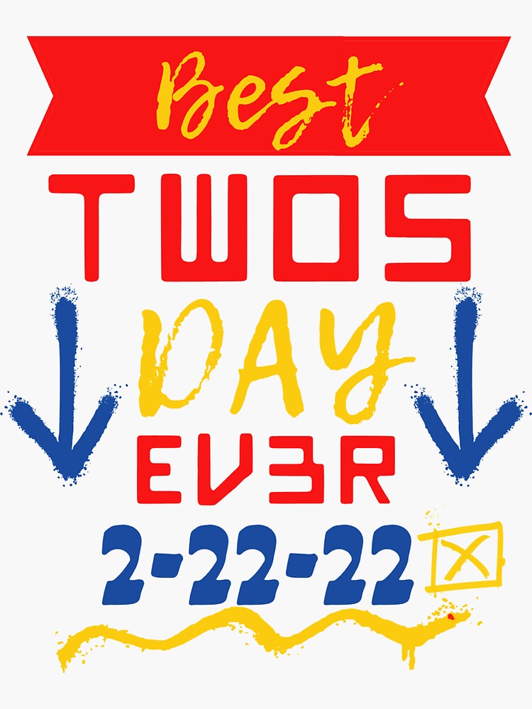 "Happy Twosday 2022,Best Twosday Ever,Best Twosday Ever 2022" Sticker ...