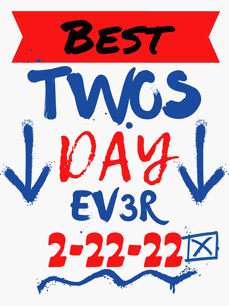 "Happy Twosday 2022,Best Twosday Ever,Best Twosday Ever 2022" Sticker ...