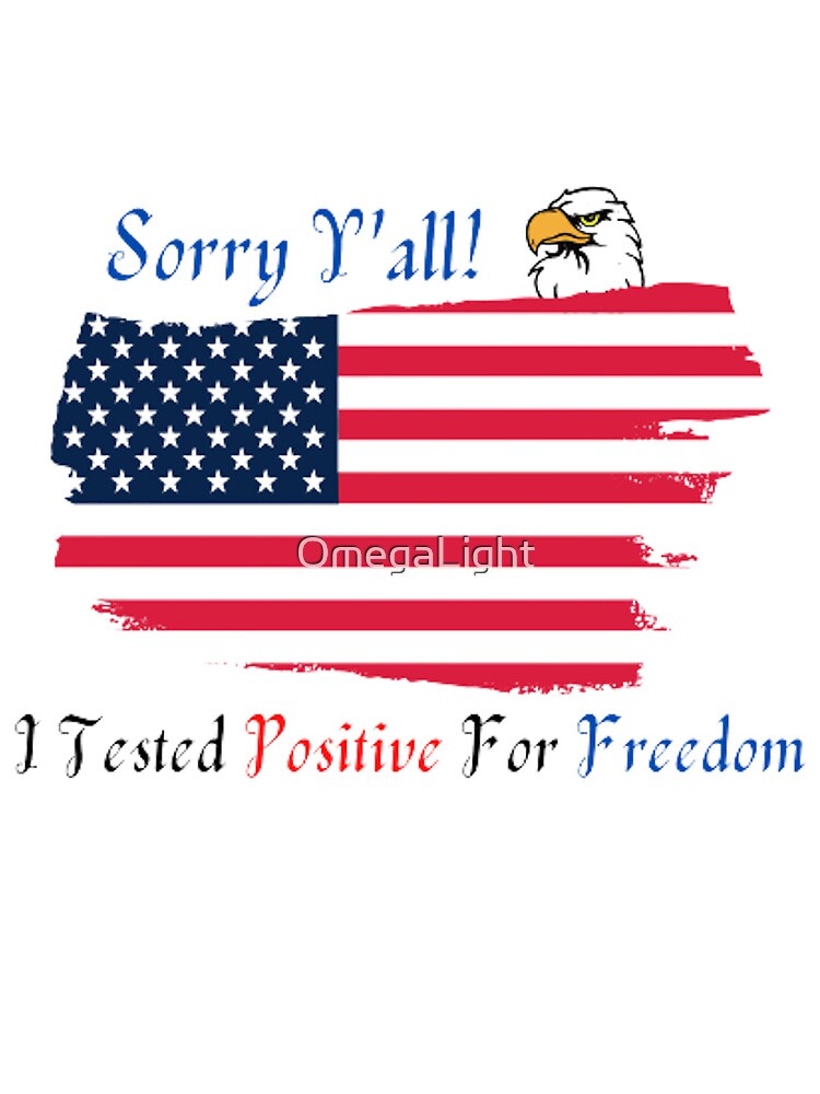 "I Tested Positive For Freedom For Freedom Freedom Convoy 2022 ...