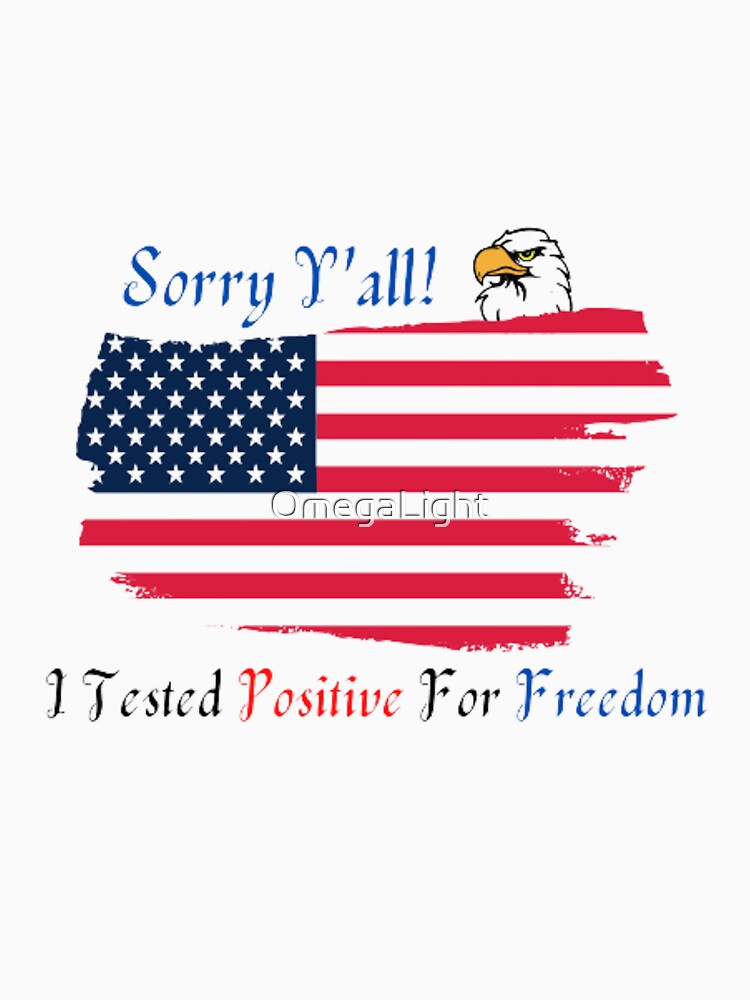 "I Tested Positive For Freedom For Freedom Freedom Convoy 2022 ...