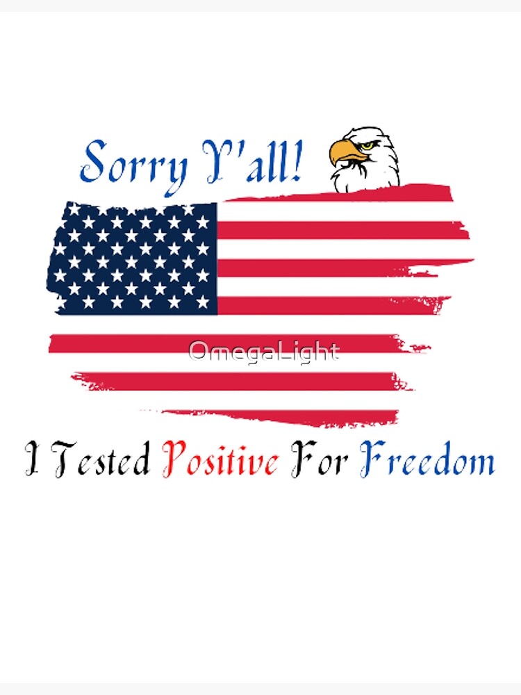 "I Tested Positive For Freedom For Freedom Freedom Convoy 2022 ...