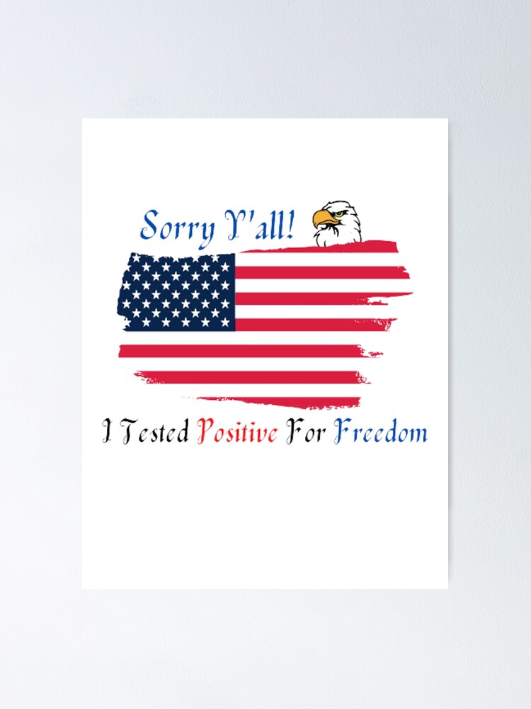 "I Tested Positive For Freedom For Freedom Freedom Convoy 2022 ...