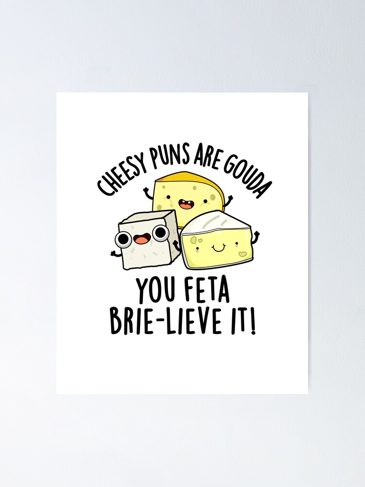Póster «Los juegos de palabras con queso son Gouda You Feta Brielive It ...