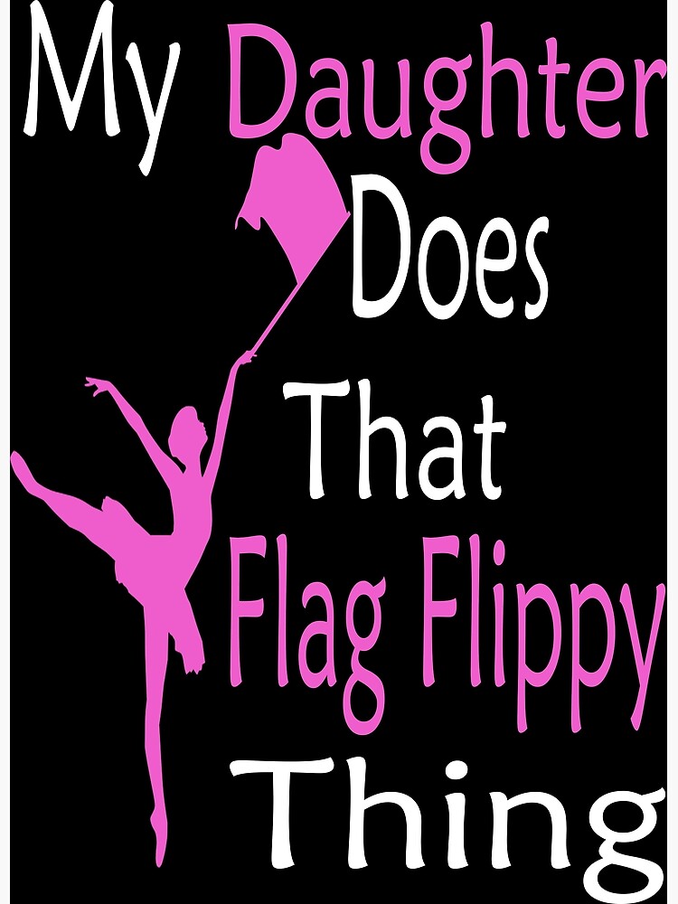 "Meine Tochter macht diese Flagge Flippy Thing Funny Color Guard Girl ...