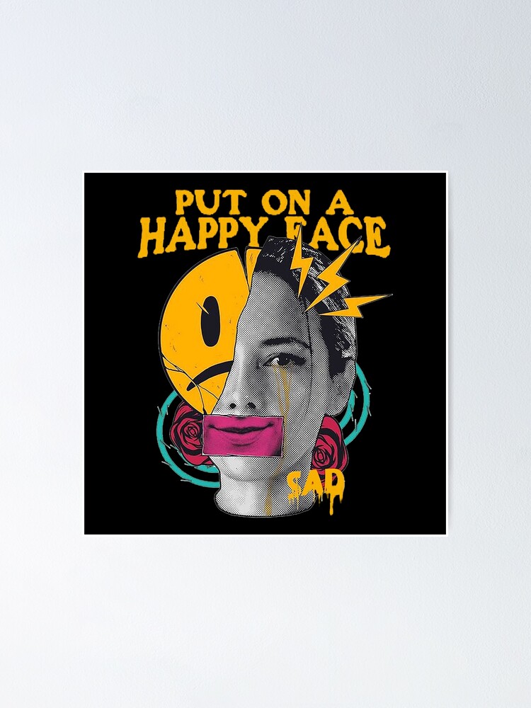 "Put On A Happy Face" Poster for Sale by danzartwoork | Redbubble