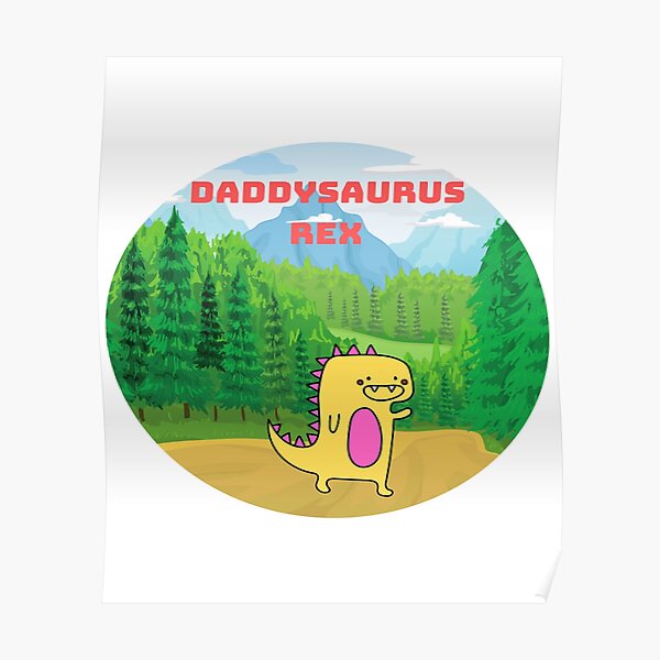 "Daddysaurus Rex - Cute Dinosaur Dad" Poster for Sale by Tomsthreadz ...