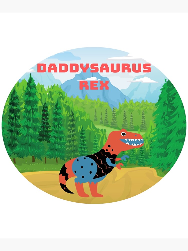 "Daddysaurus Rex - Cute Dinosaur Dad" Poster for Sale by Tomsthreadz ...
