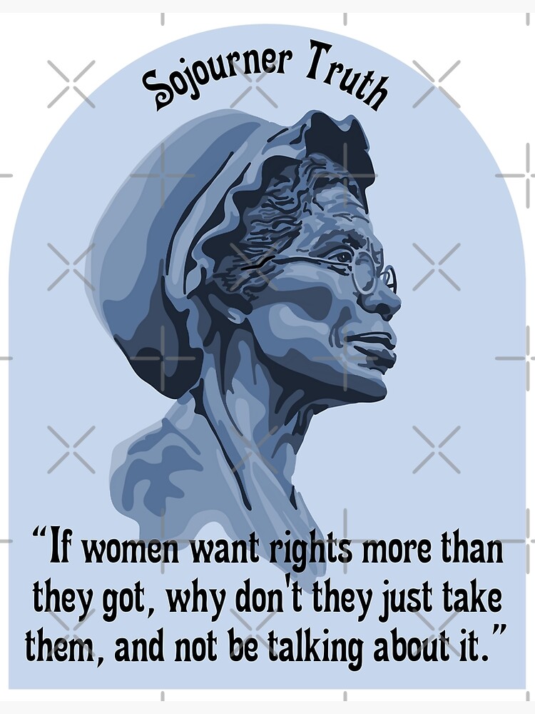"Sojourner Truth Portrait and Quote" Poster by unhingedheather | Redbubble