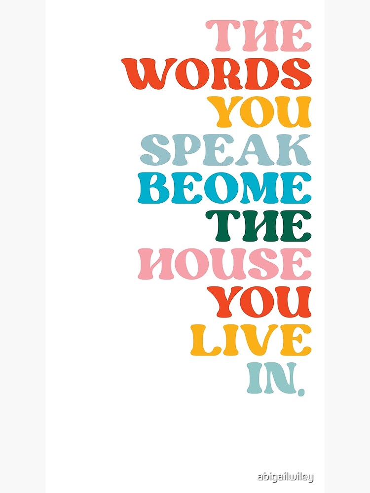 Lámina fotográfica «Las palabras que hablas se convierten en la casa en ...