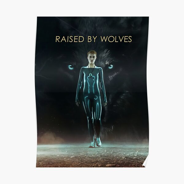 "Raised By Wolves Mother" Poster by apolloroca | Redbubble