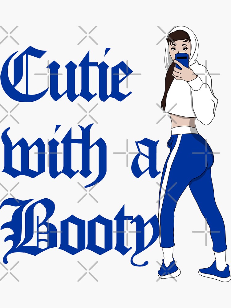 Cutie With A Booty Sticker By Prodbynieco Redbubble