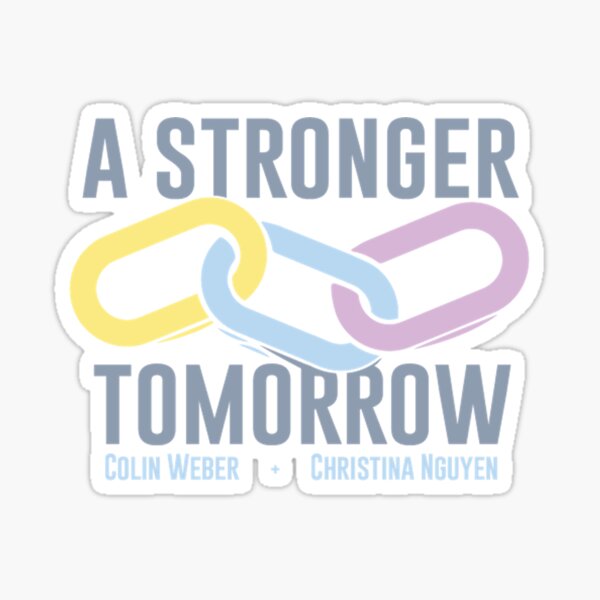 "Stronger Tomorrow" Sticker by StrngrTmrrw | Redbubble