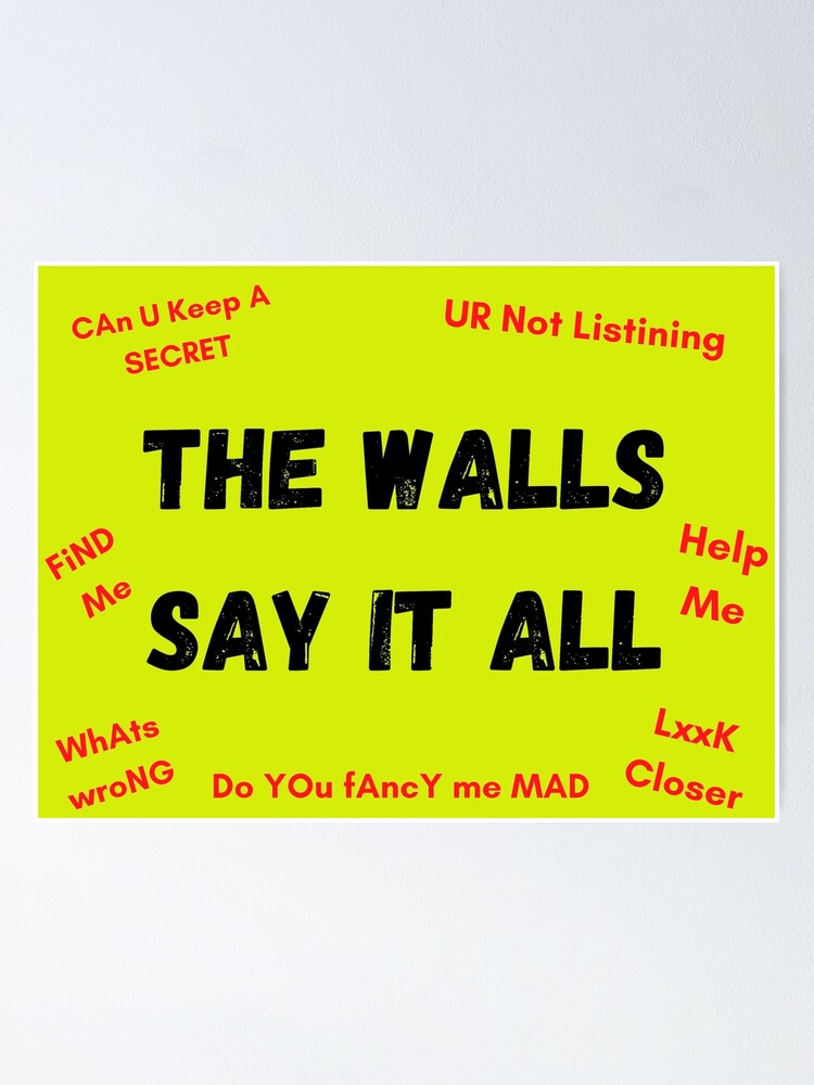 "The Walls Say It All yellow version" Poster for Sale by SbMb2000 ...