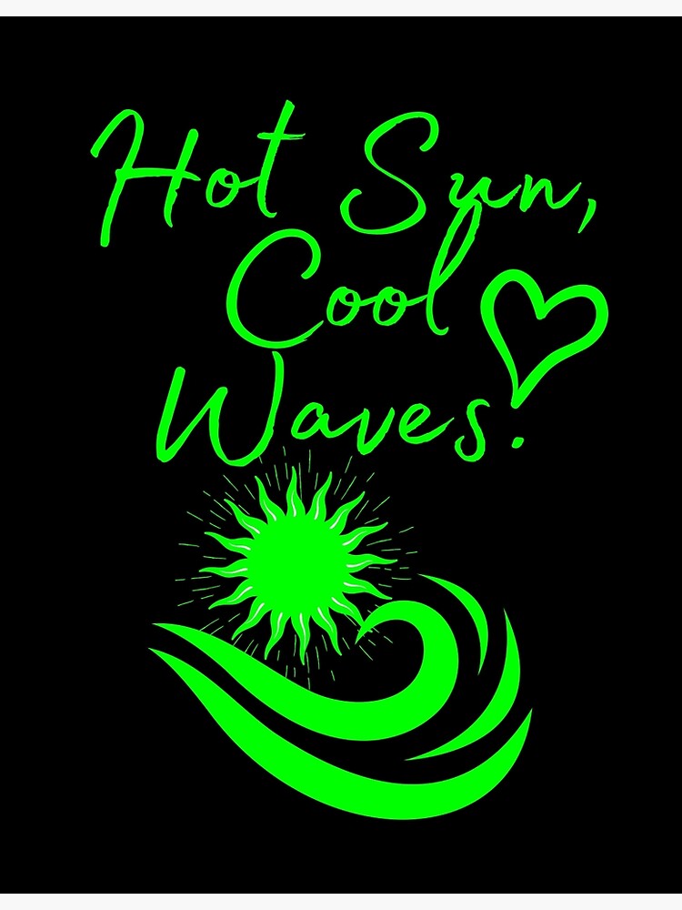 "Hot Sun Cool Waves Heart - Lime Green Graphics" Poster for Sale by ...