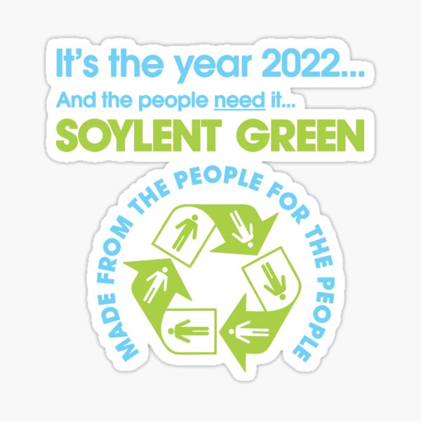"2022 Soylent Green" Sticker by KisKew003 | Redbubble