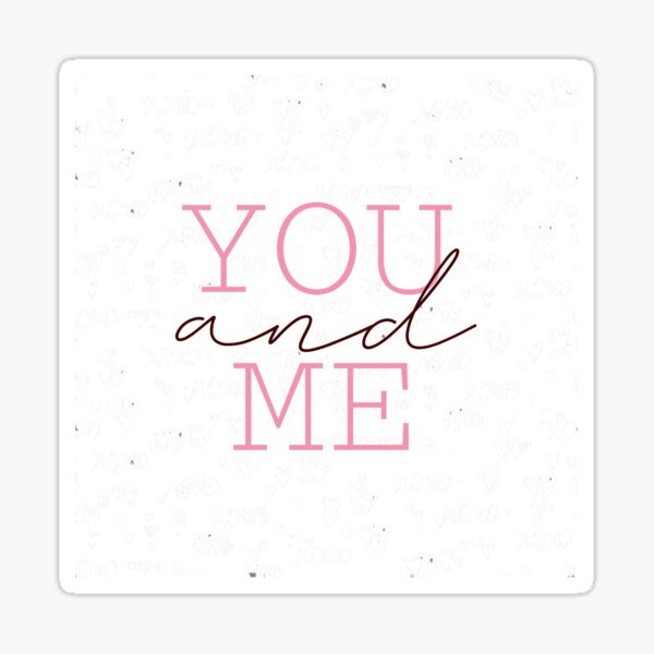 "You and me" Sticker by Blackalley | Redbubble