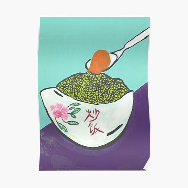 "Fried Rice" Poster by TheUnskilledBoy | Redbubble