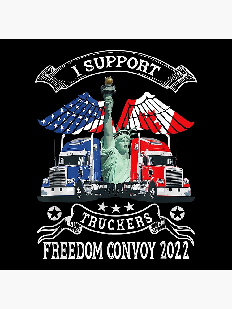 "I Support Truckers Freedom Convoy 2022" Poster by trippowdlaure ...