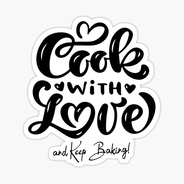"Cook with Love and Keep Baking!" Sticker for Sale by SerenaBliss ...