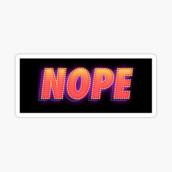 "Nope Neon" Sticker by KB-SbDesigns | Redbubble