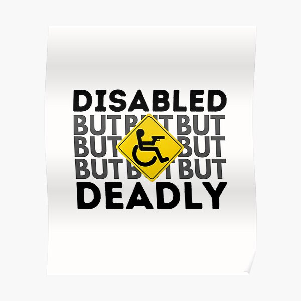 "Disabled But Deadly Handicap Humor Ride Disabled Warrior" Poster for ...