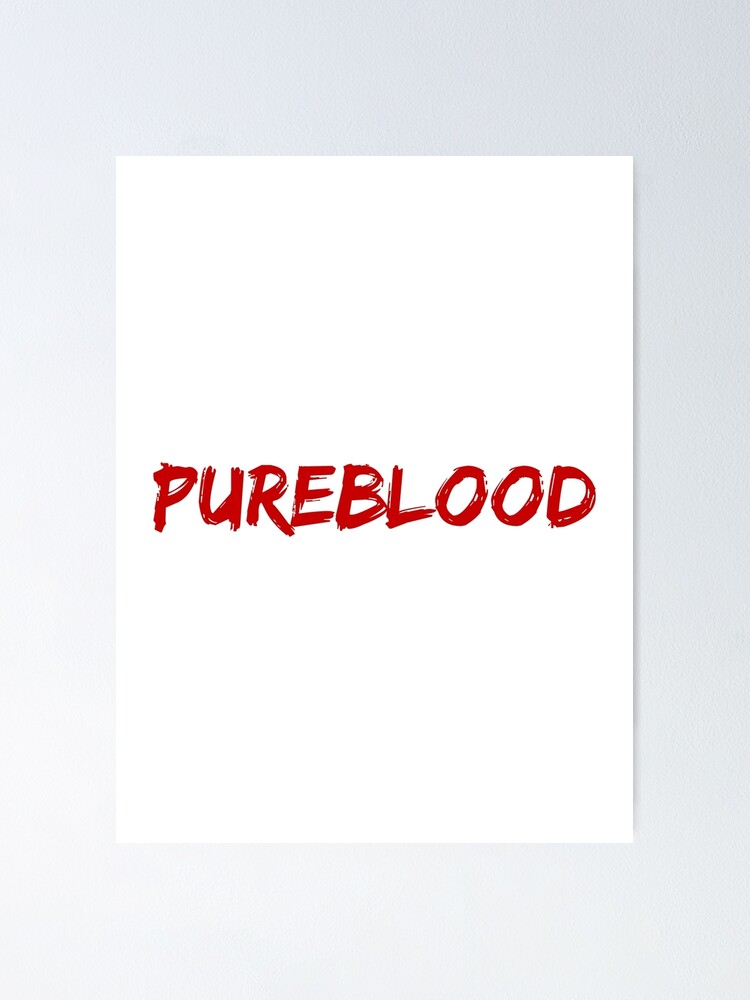 "Pureblood" Poster for Sale by atoyz | Redbubble