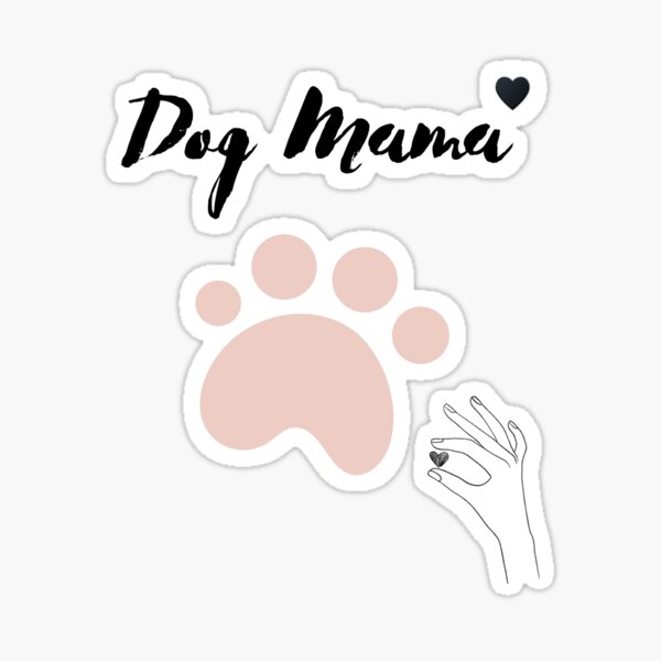 "Dog mama " Sticker by PennyKdesigns | Redbubble