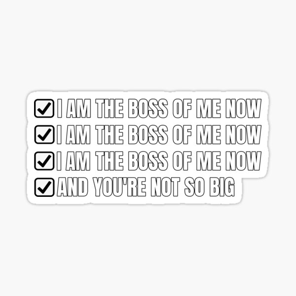 "I am the boss of me now (checkbox)" Sticker for Sale by redbubble381 ...