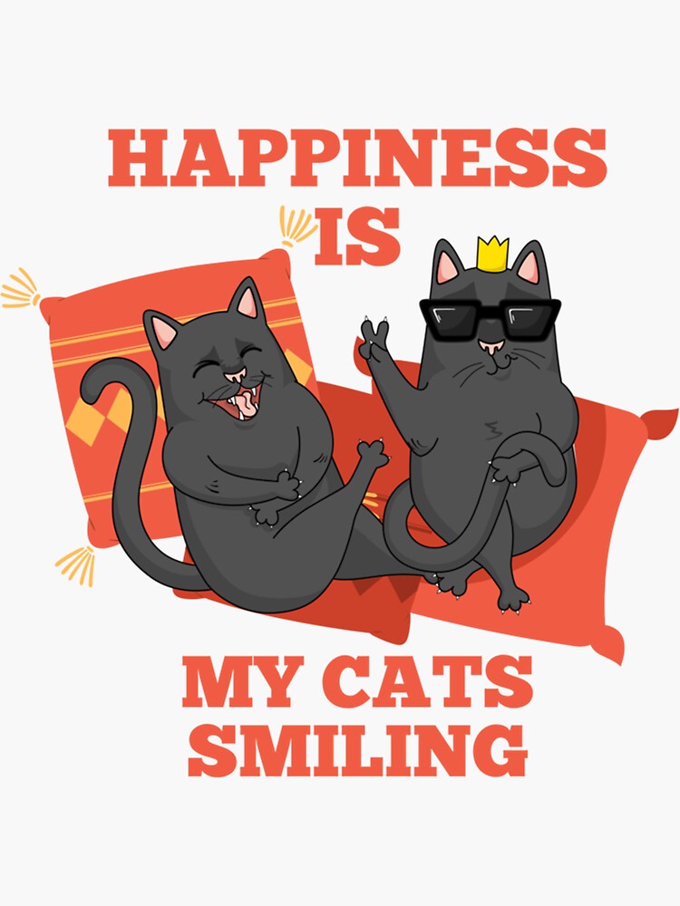 "Friends Smiling cats, happiness is my cats smiling " Sticker by ...