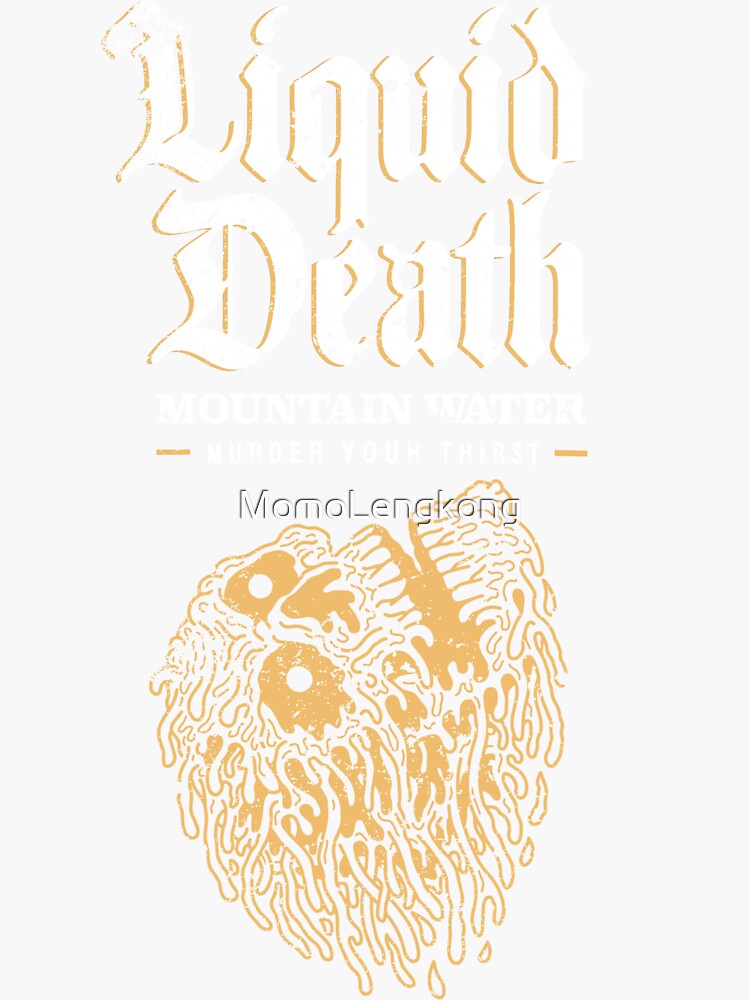 "Liquid Death - Black - Distressed" Sticker by MomoLengkong | Redbubble