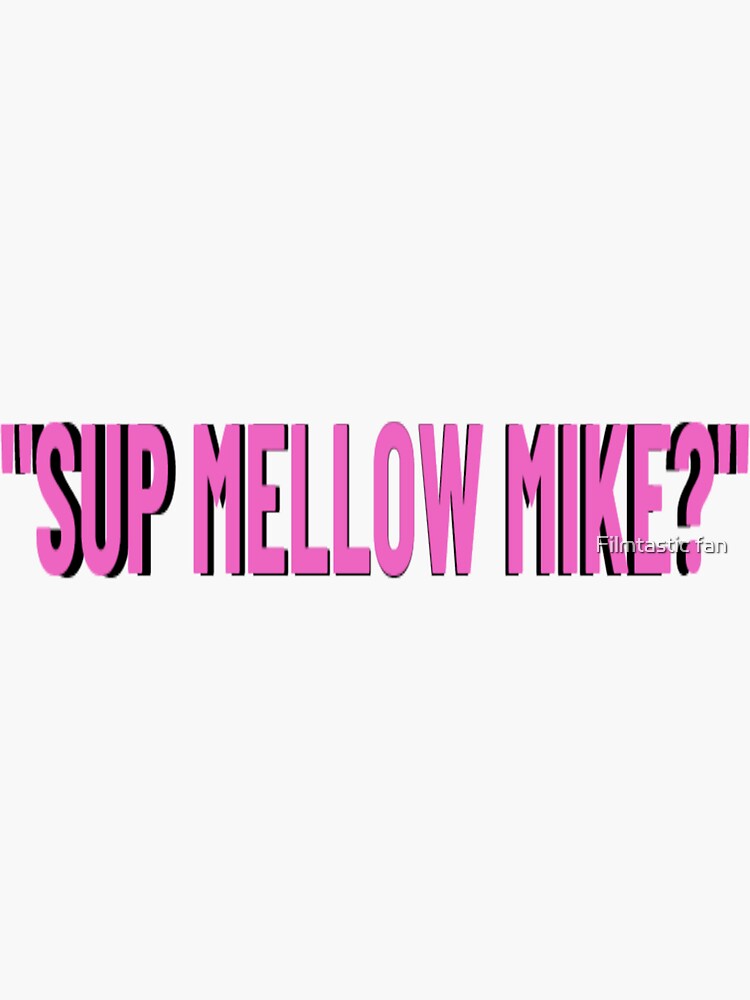 "SUP MELLOW MIKE" Sticker by KOPALNANU | Redbubble