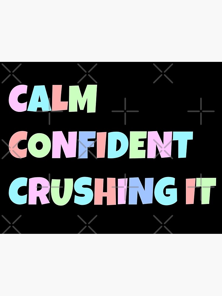 " Calm Confident Crushing It - Inspiring Powerful Boss Design" Poster ...