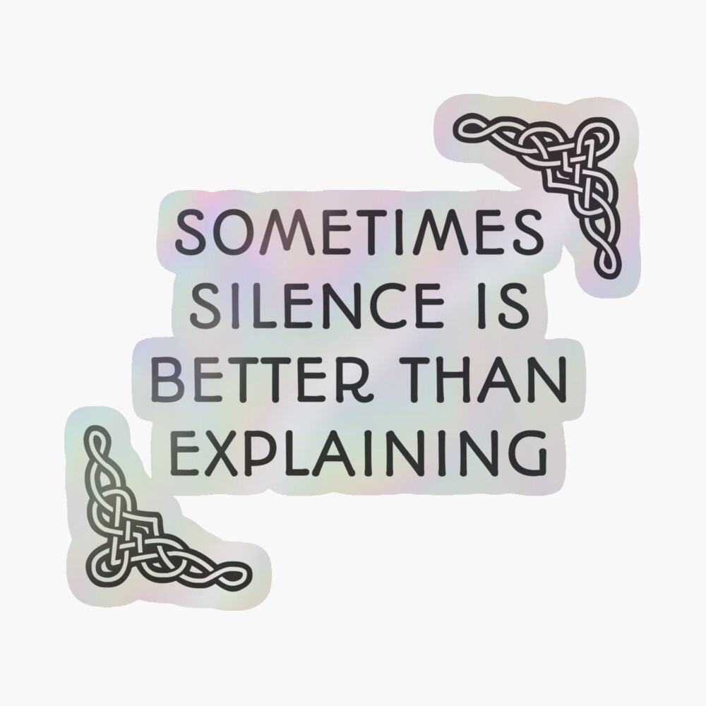 Sometimes Silence Is Better Than Words Quotes