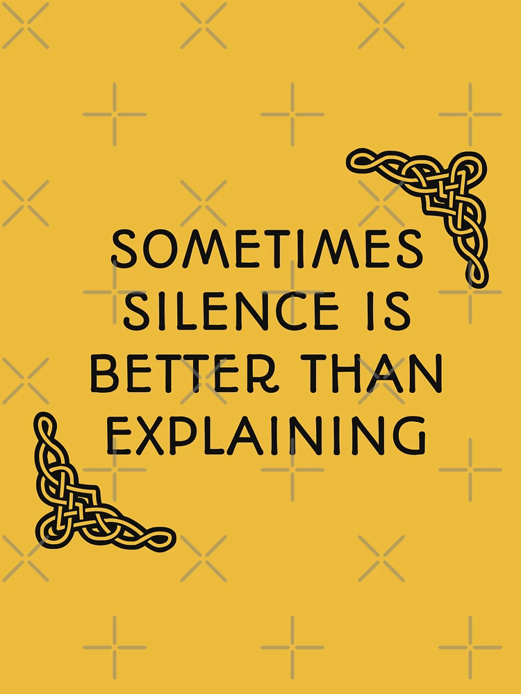 Sometimes Silence Is Better Than Words Quotes